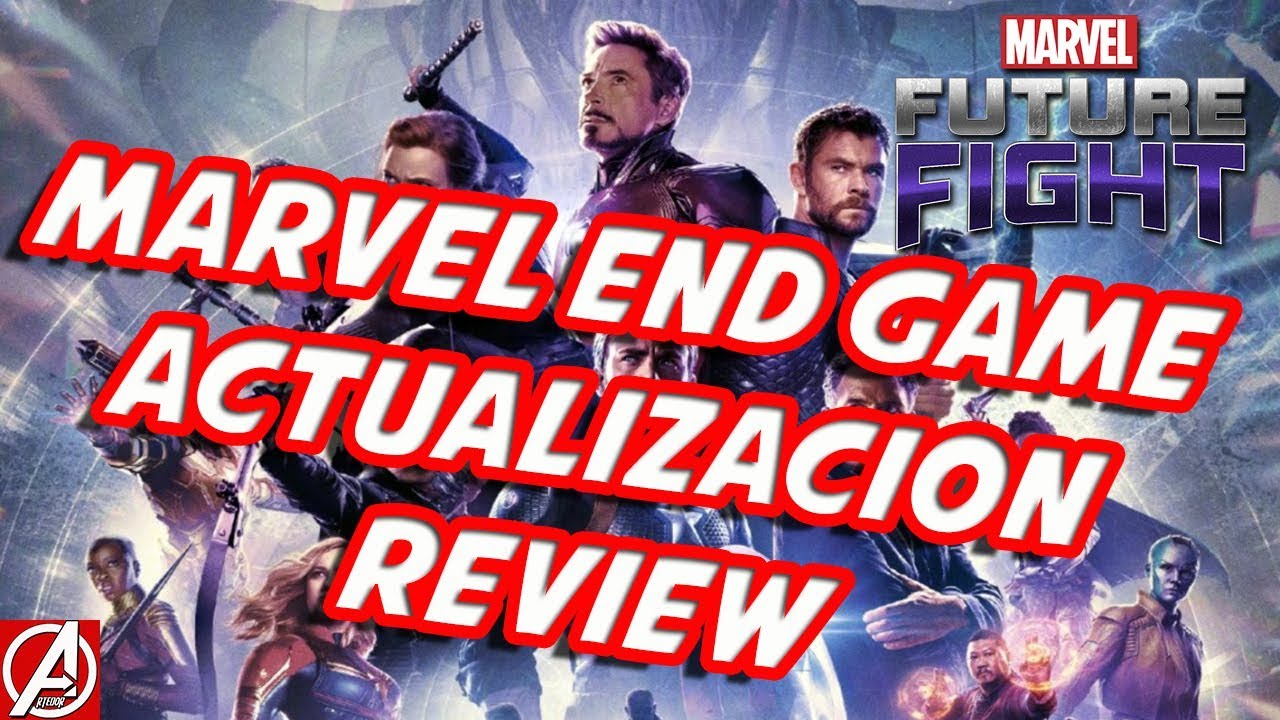MARVEL FUTURE FIGHT END GAME ACTUALIZACIÓN REVIEW GAMEPLAY ESPAÑOL ...