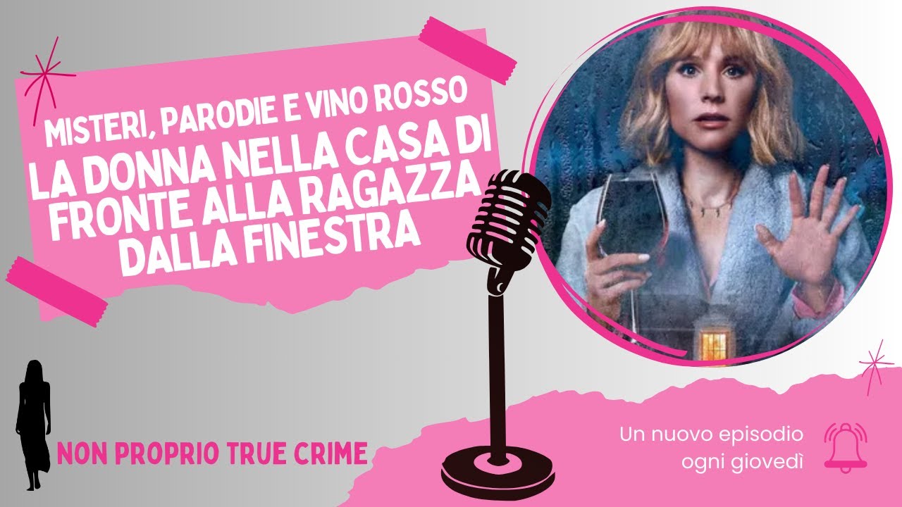 Misteri, parodie e vino rosso - La donna nella casa di fronte alla ...
