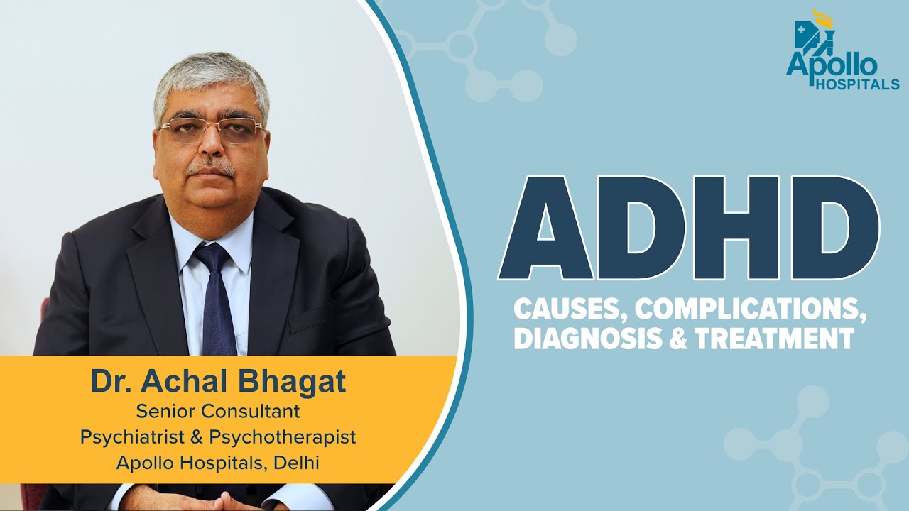 Apollo Hospitals | All you need to know about ADHD | Dr. Achal Bhagat ...