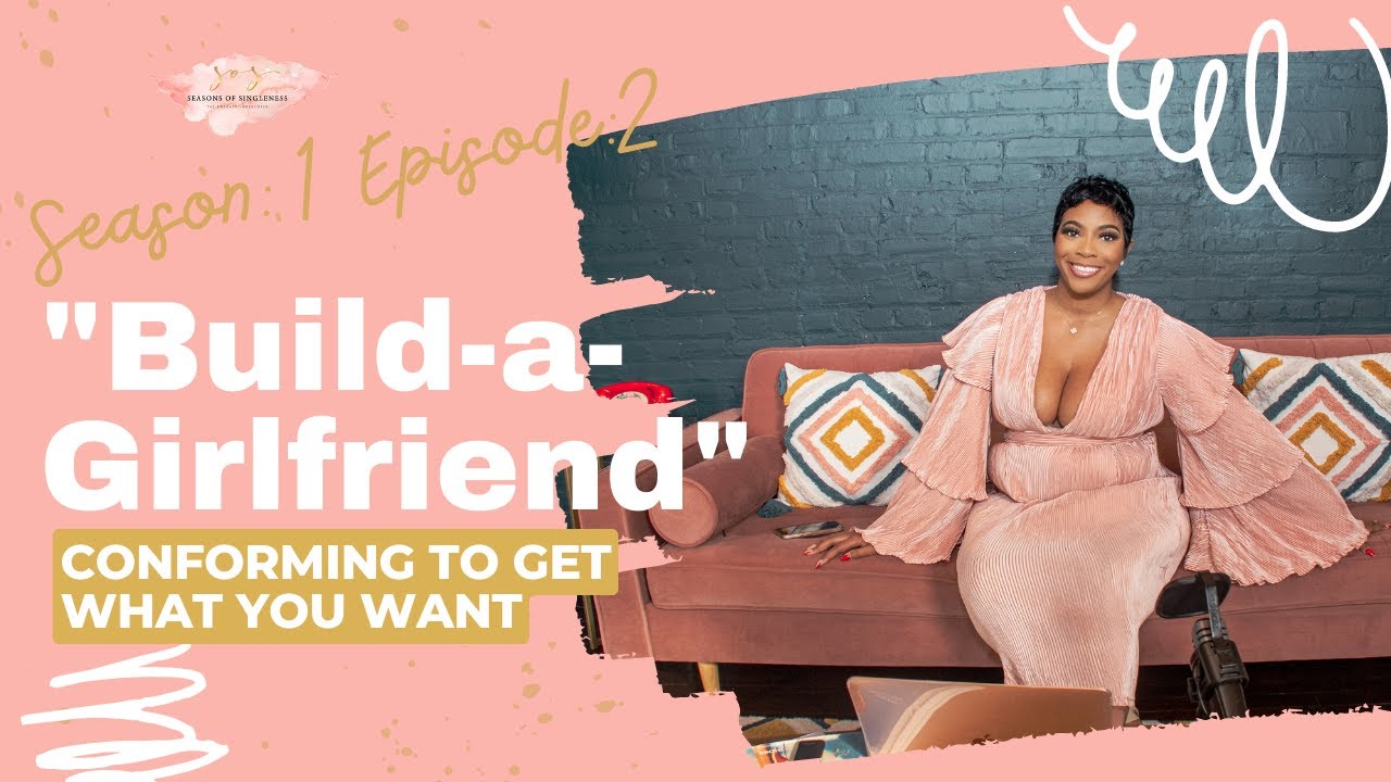 S1:E2: "Build-a-Girlfriend" - Conforming to Get What You Want - YouTube