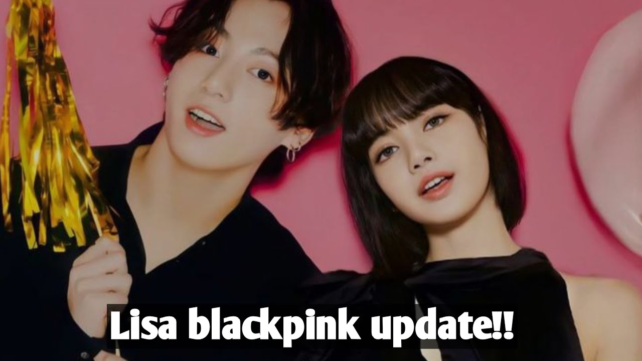 Breaking news! Lisa and Jung Kook take the KPop world by surprise - YouTube