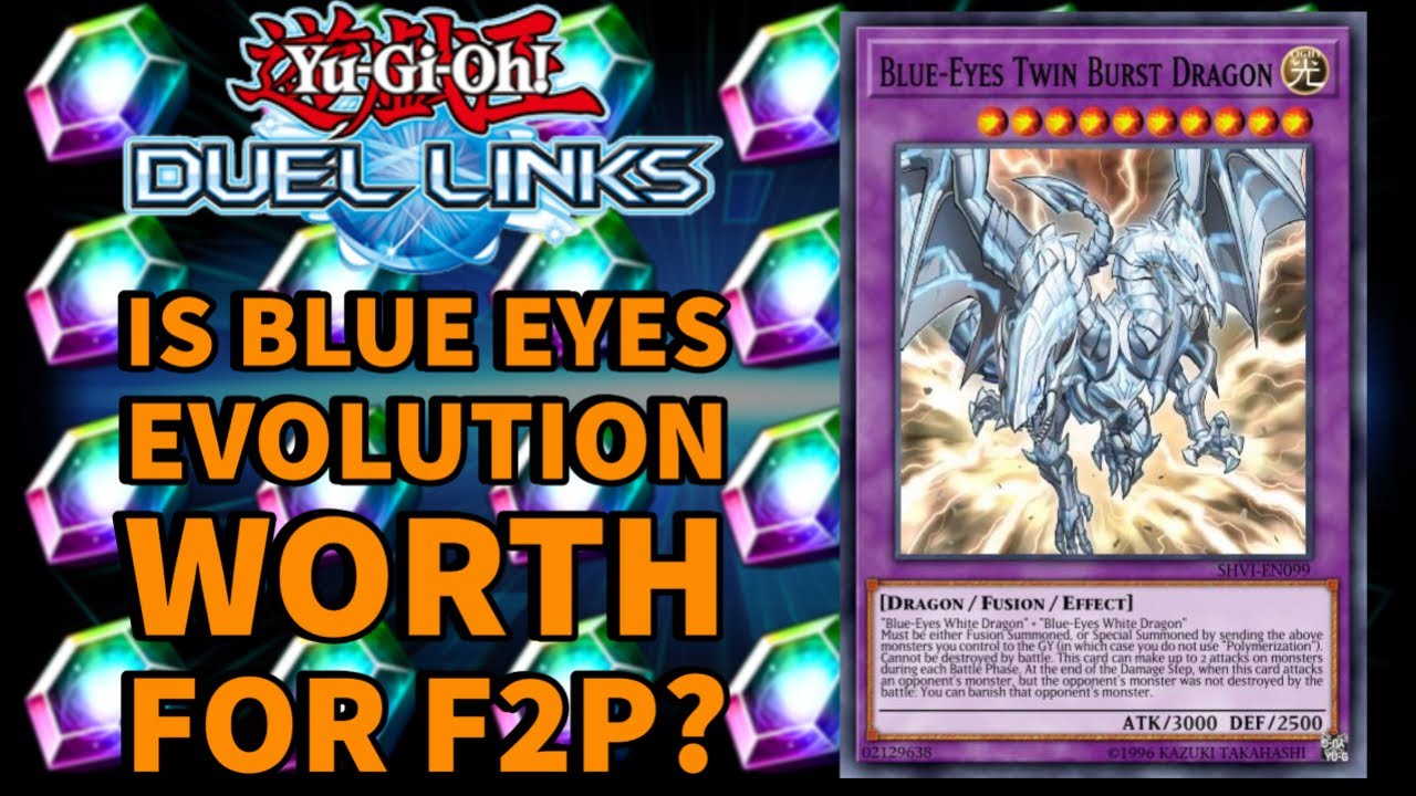 Blue Eyes Evolution Worth For F2P? [Yu-Gi-Oh! Duel Links F2P] - YouTube