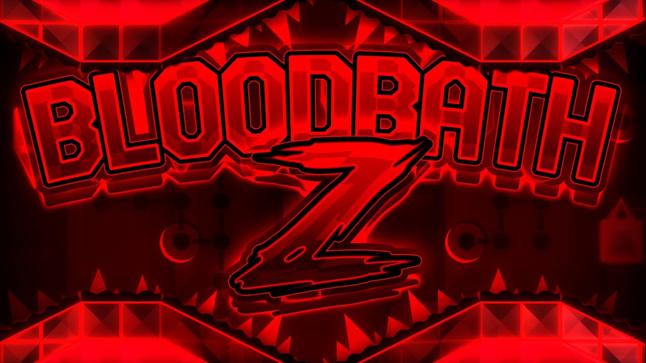 Geometry Dash Bloodbath Z by Zyzyx [Medium Demon | 100% All Coins ...