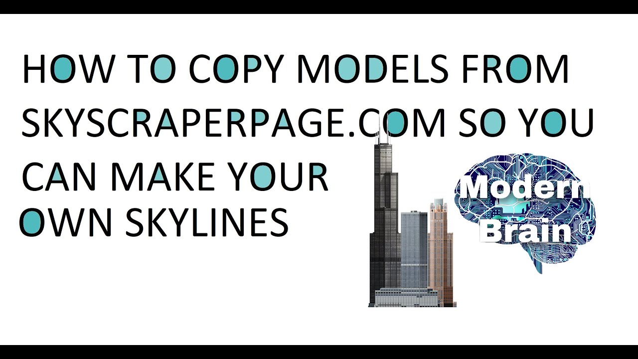 How To Copy Building Models from Skyscraperpage.com- Modern Brain - YouTube