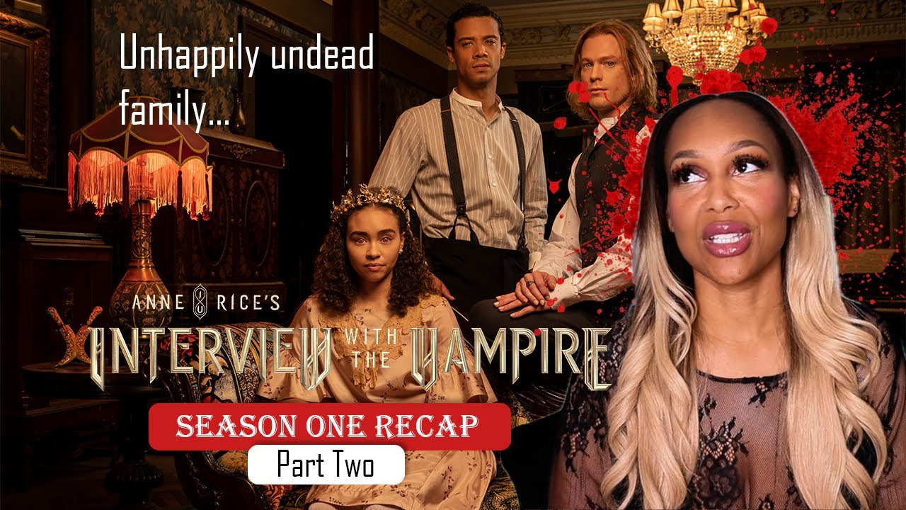 The birth of a Vampire | Interview with the vampire recap : Season 1 ...