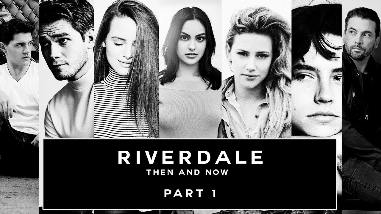 RIVERDALE CAST | THEN & NOW - YouTube