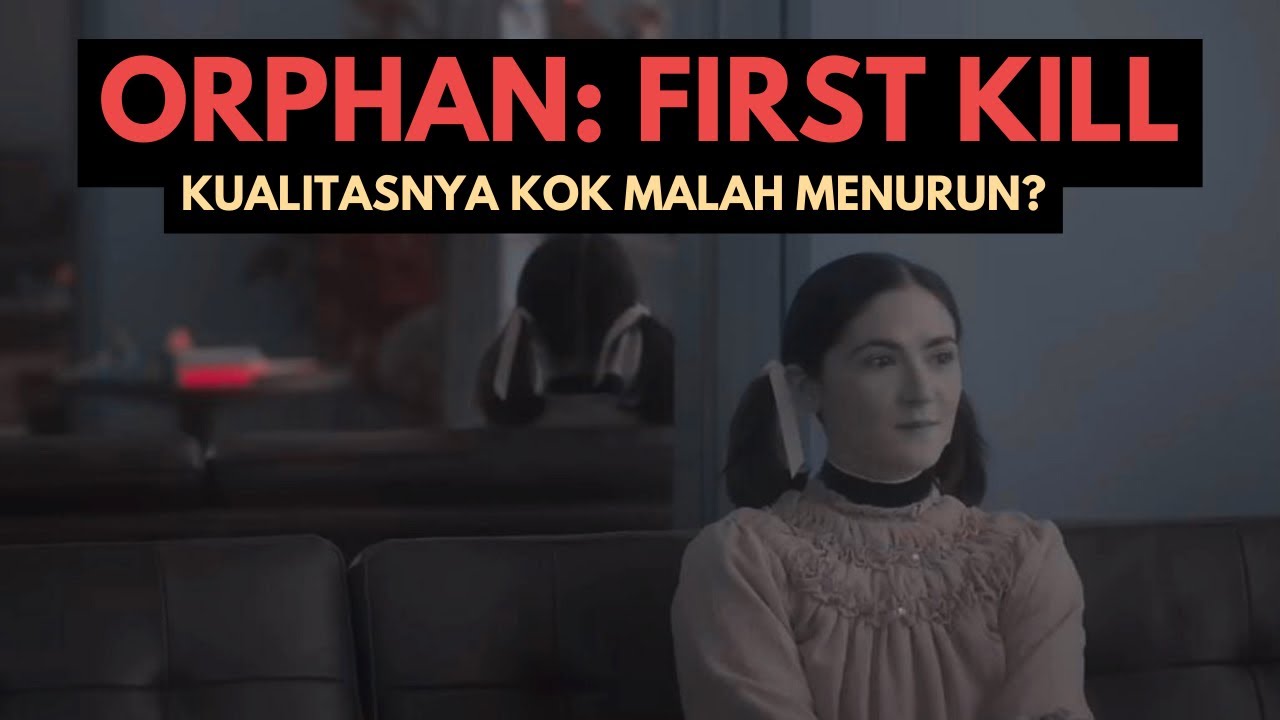 Review Orphan First Kill (2022) | Prequel Bertabur Zero Logic! - YouTube
