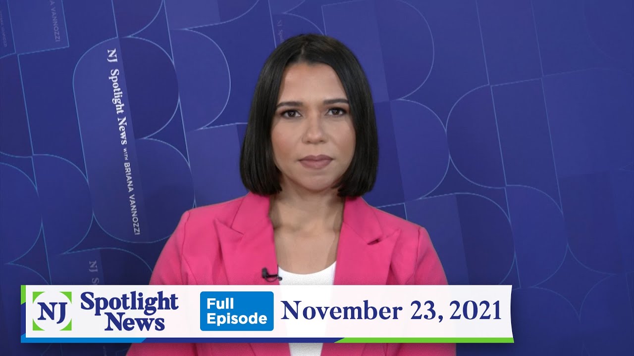 NJ Spotlight News: November 23, 2021 - YouTube
