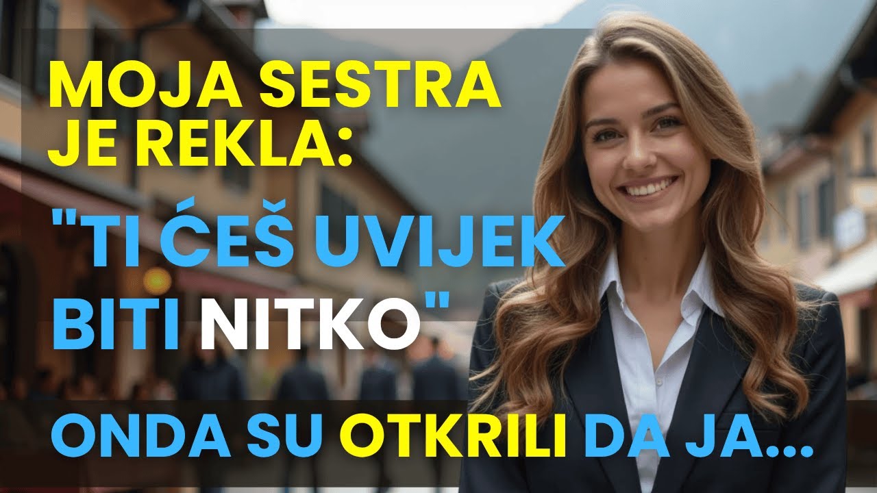 MOJA SESTRA JE REKLA „UVIJEK ĆEŠ BITI NITKO“, SVE DOK NISU SAZNALI DA SAM IZVRŠNI DIREKTOR ...