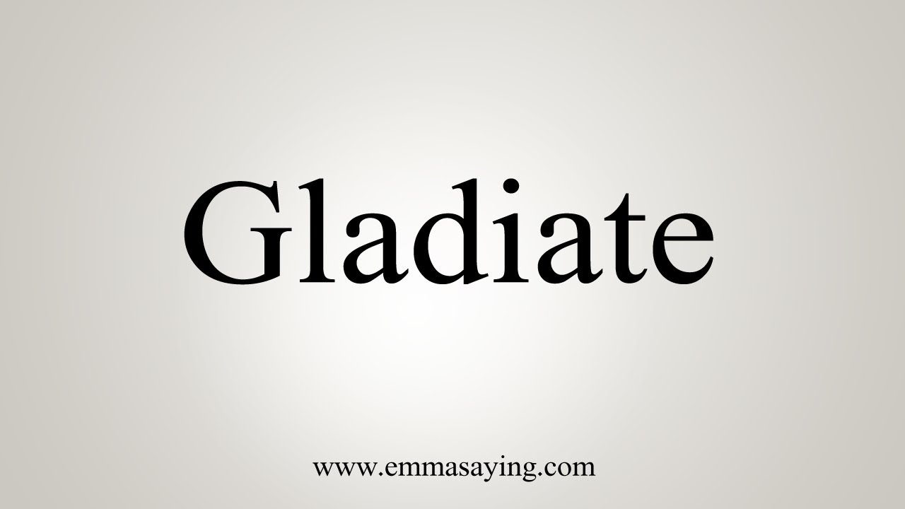 How To Say Gladiate - YouTube