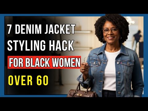 How to wear a denim jacket at 60+ and still look stunning for black women (7 styling hacks)