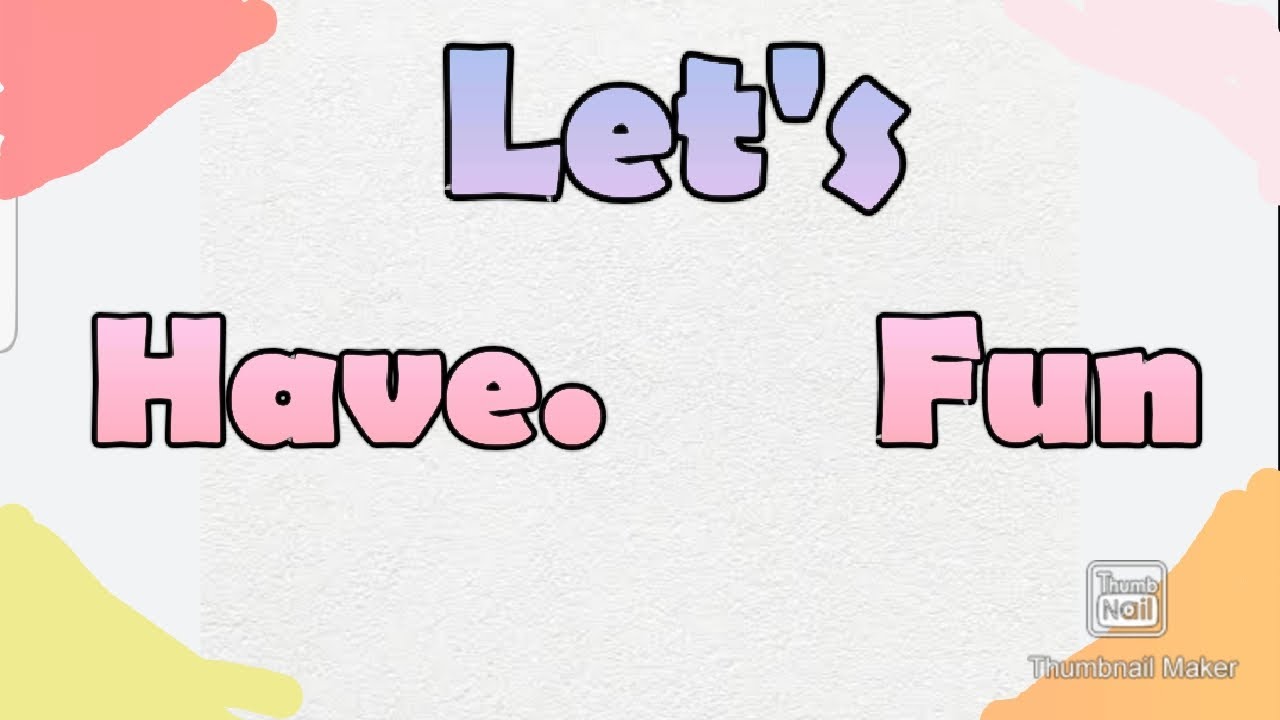 Come let's have some fun - YouTube