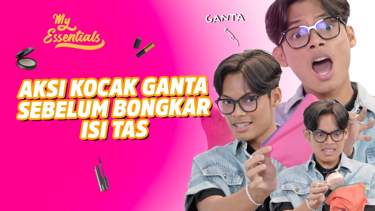 NGAKAK! GANTA SPILL ISI TASNYA YANG LENGKAP BANGET #MYESSENTIALS - YouTube