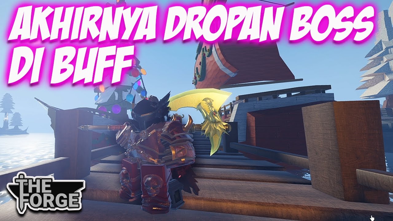 AKHIRNYA DROP DARI BOSS DI BUFF DI THE FORGE - YouTube