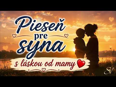 Pieseň pre syna - s láskou od mamy