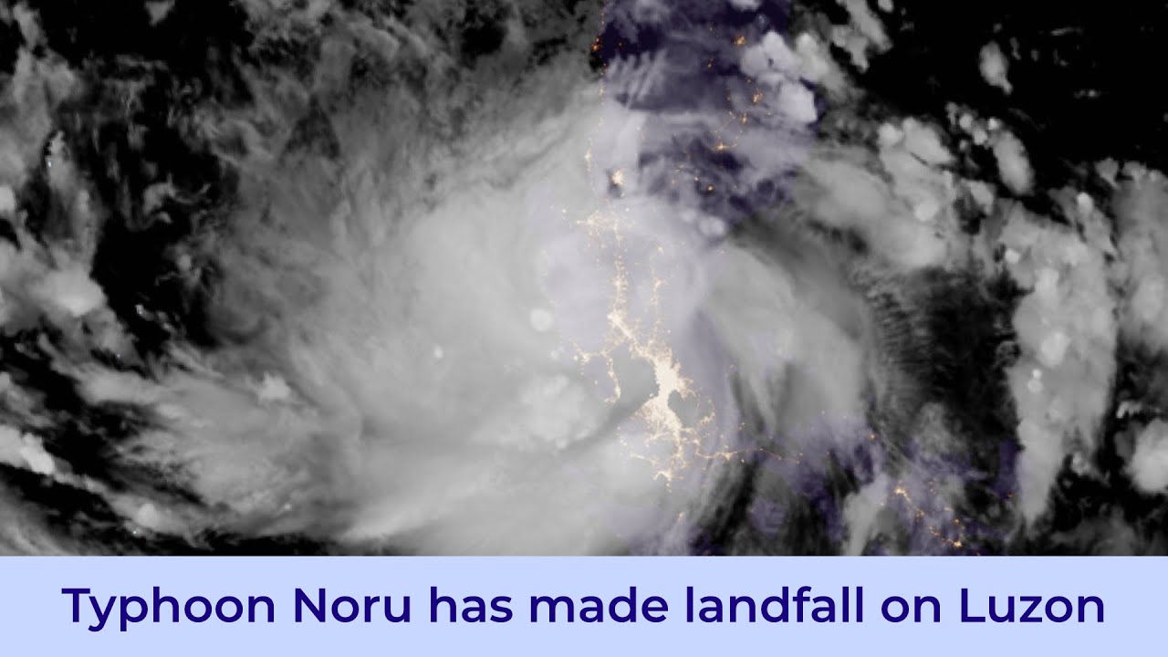 Typhoon Noru(KardingPH) continues to batter the Philippines| Force ...