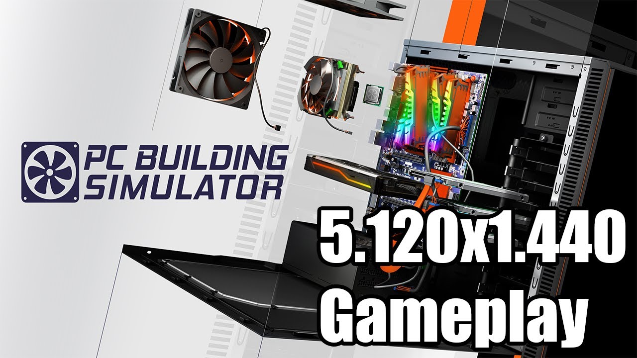PC Building Simulator Ultrawide Gameplay [5120x1440] [32:9] - YouTube