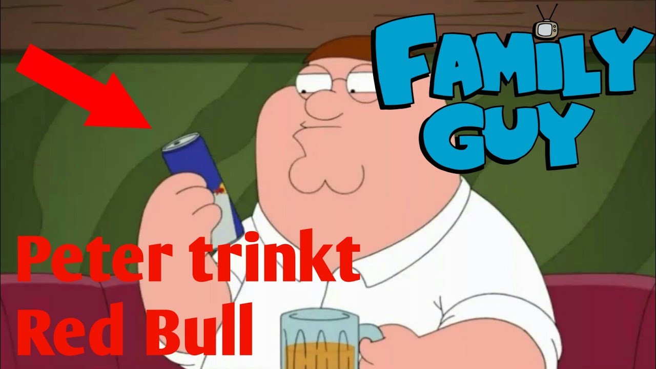 Family Guy - Peter trinkt zum ersten mal Red Bull - YouTube
