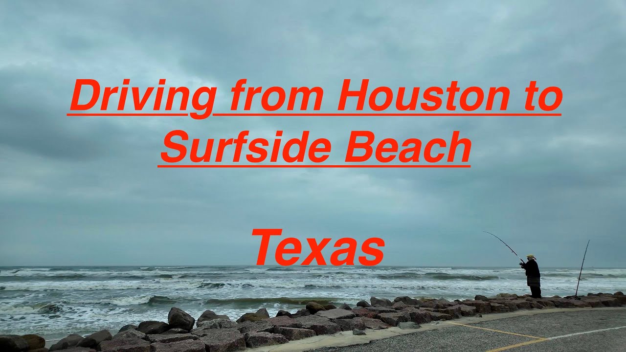 From Houston to Surfside Beach: A Gloomy Texas Journey - YouTube