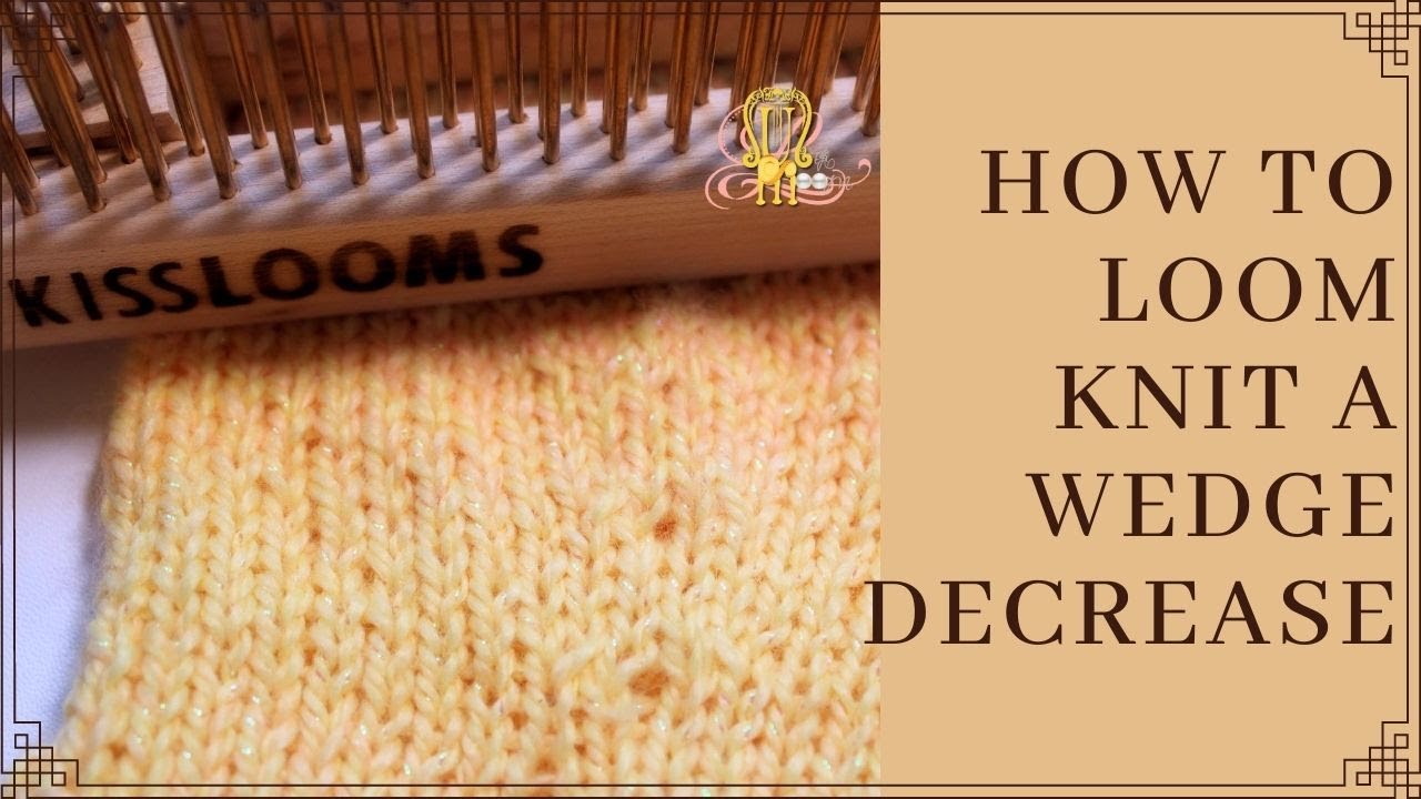 How to Loom Knit Wedge Decrease Kiss Loom - YouTube