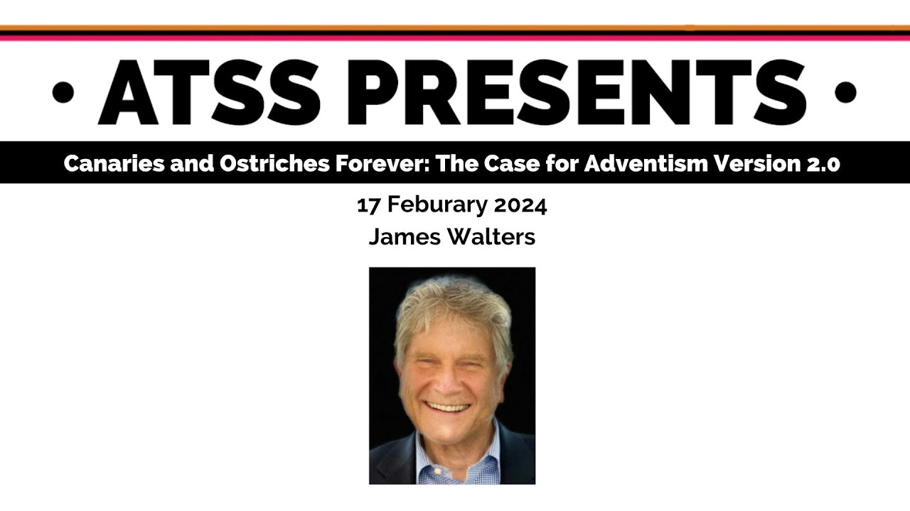 James Walters, “Canaries and Ostriches Forever: The Case for Adventism ...