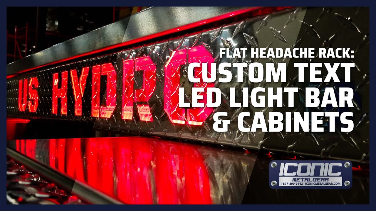 Flat Headache Rack with CUSTOM TEXT LED Light Bar & Cabinets - YouTube