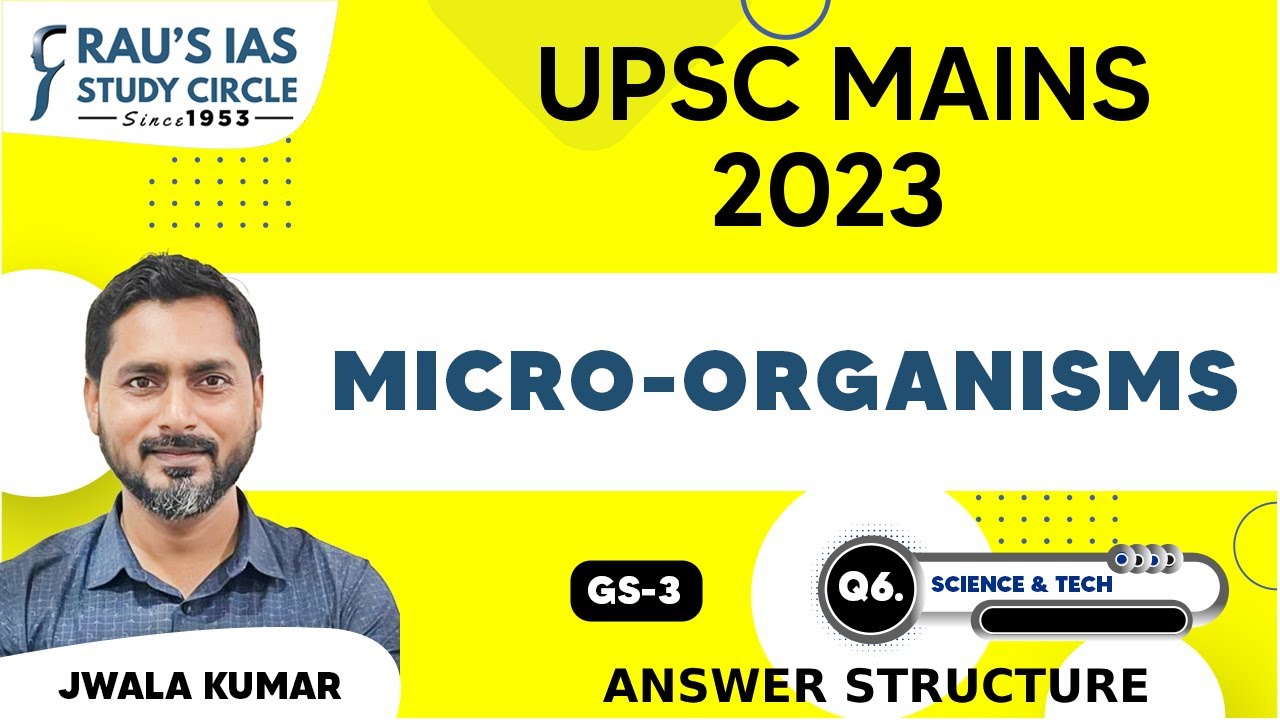 Micro - Organisms | Science & Technology | UPSC CSE Mains 2023 | GS ...