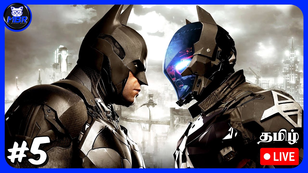 Batman™: Arkham Knight Live Stream Tamil | EPISODE 5 | தமிழ் | Mr ...