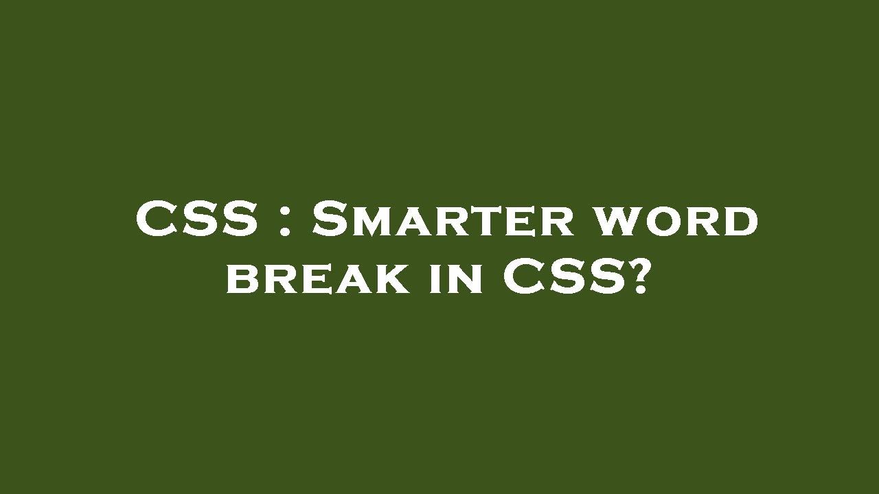 CSS Smarter Word Break In CSS YouTube CSS Smarter Word Break In CSS YouTube