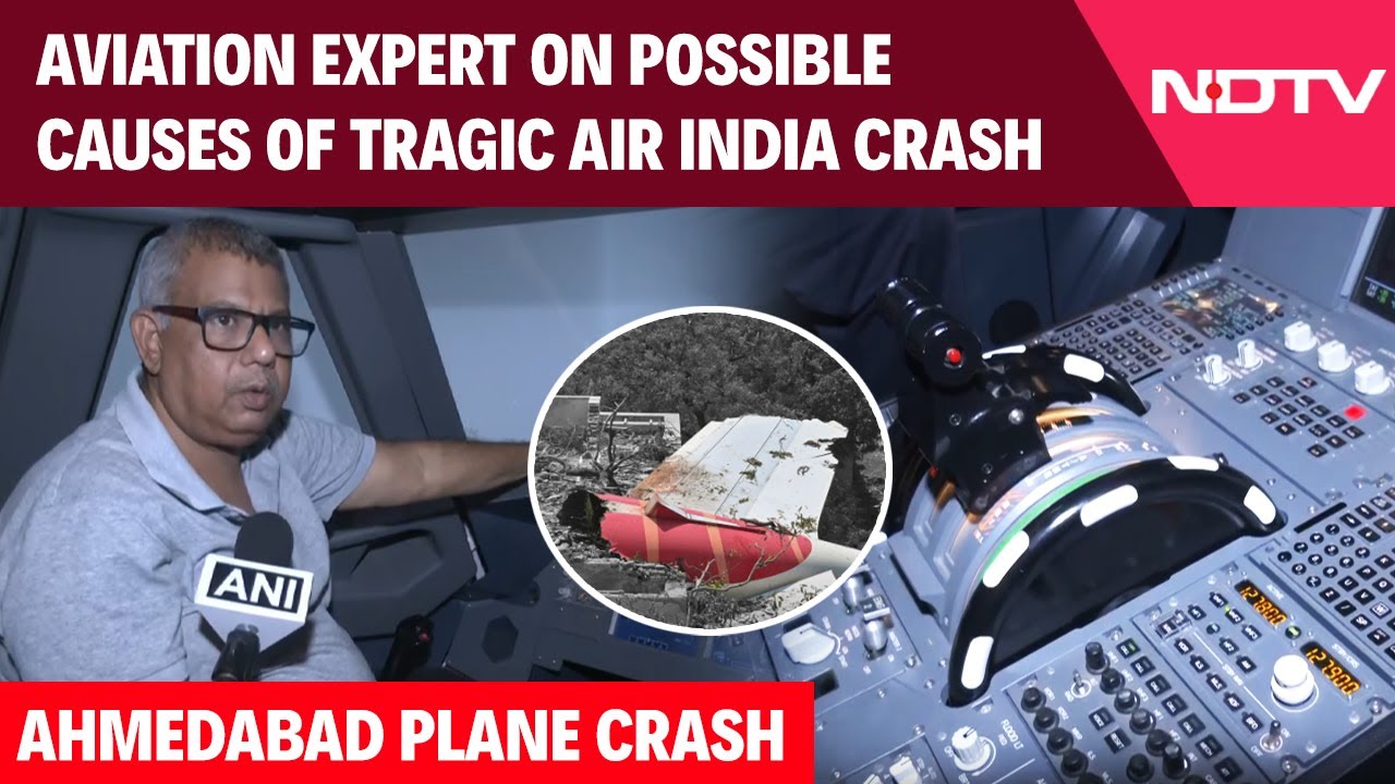 Ahmedabad Plane Crash | “Loss Of Thrust…”: Aviation Expert On Possible Causes Of Air India Crash ...