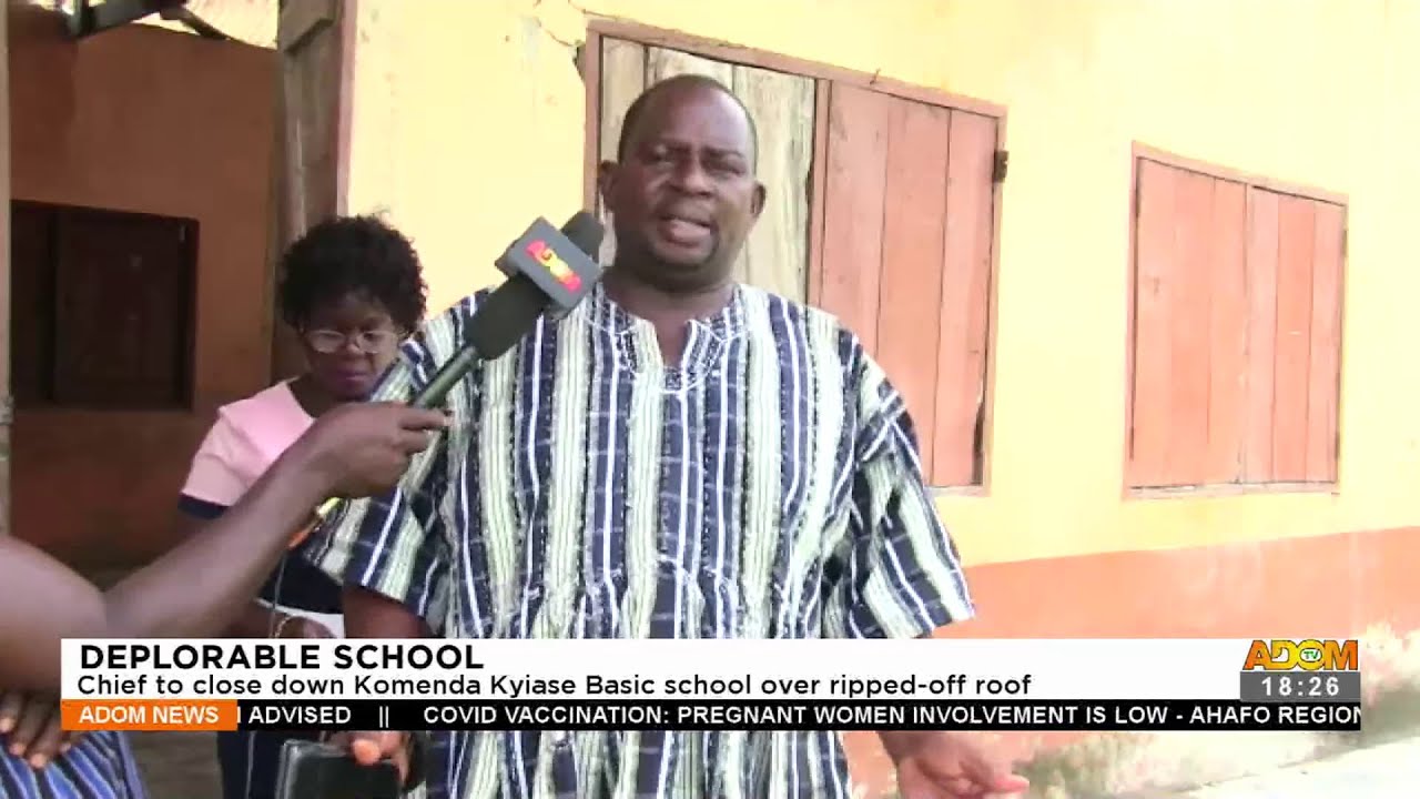 Deplorable School: Chief to close down Komenda Kyiase Basic School over ...