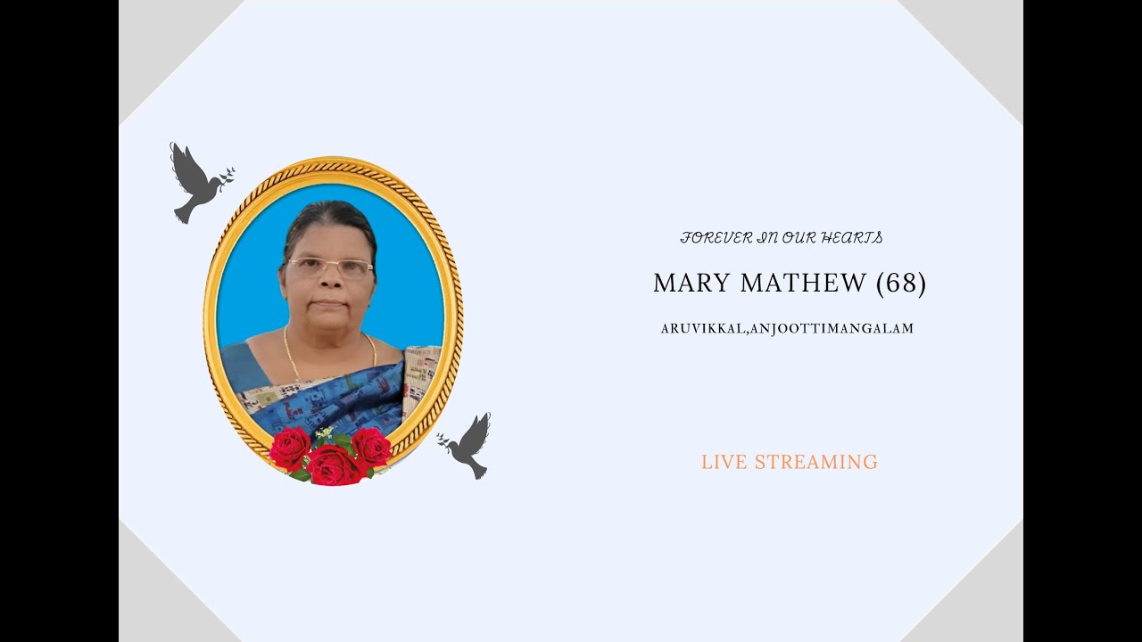 FUNERAL SERVICE OF MARY MATHEW | LIVE STREAMING - YouTube