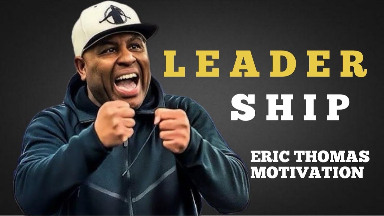 ERIC THOMAS REVEALS WHAT MAKE A LEADER II - YouTube