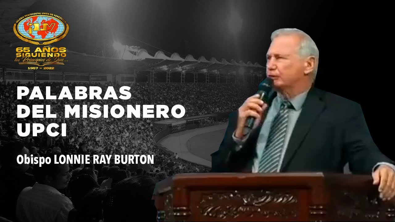 PALABRAS DEL MISIONERO, Obispo Lonnie Ray Burton - YouTube