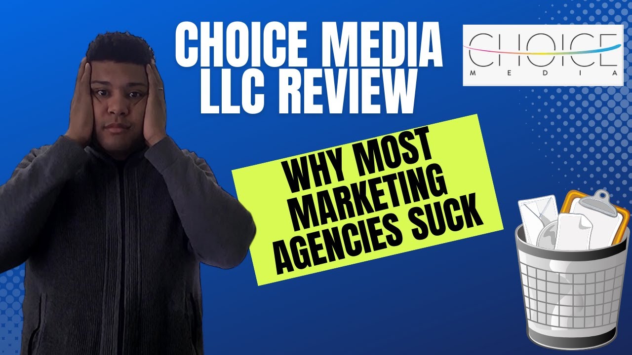 Choice Media LLC Review and Why Most Marketing Agencies Suck😢 - YouTube
