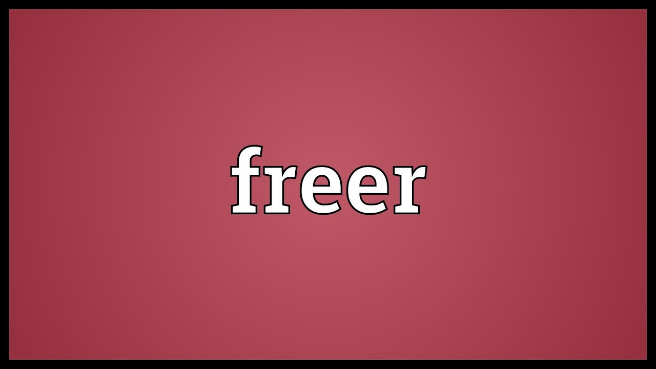 Freer Meaning - YouTube
