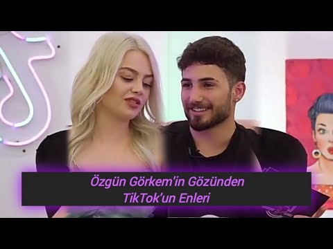 Özgün Görkem'in Gözünden TikTok'un Enleri