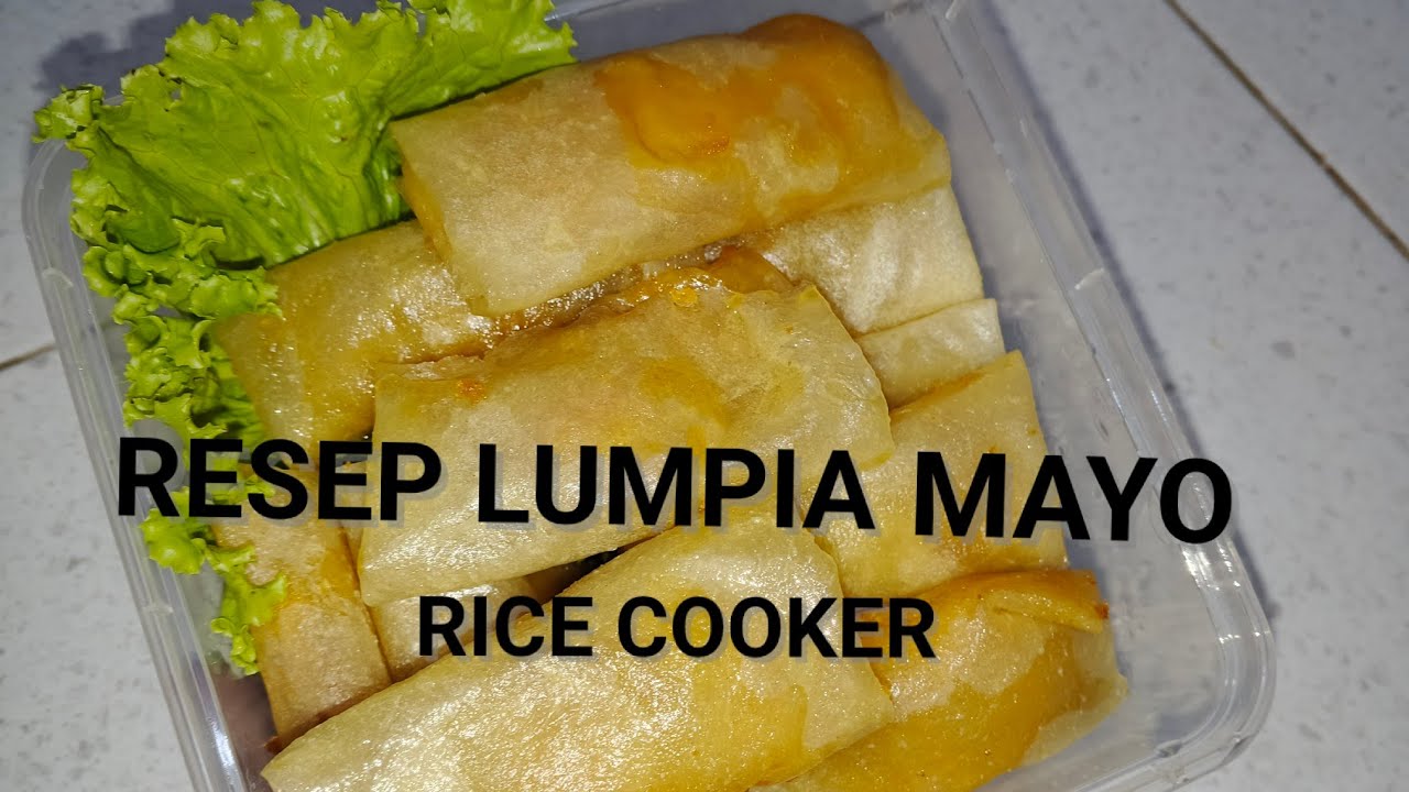 RESEP LUMPIA MAYO BY RICE COOKER #masak #lumpia #reseplumpia # ...