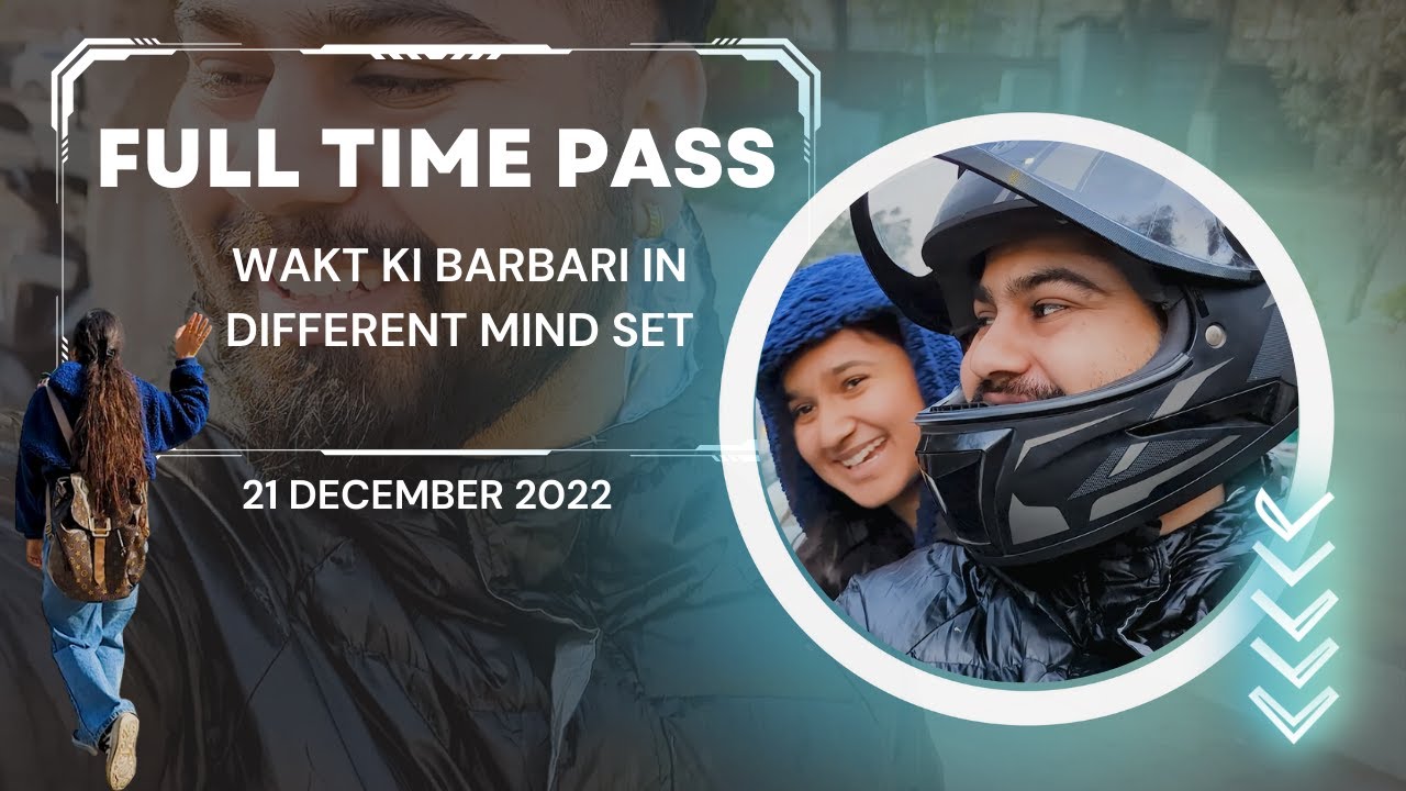 Full time pass | wakt ki barbadi in different mind set | 21 dec 2022 - YouTube