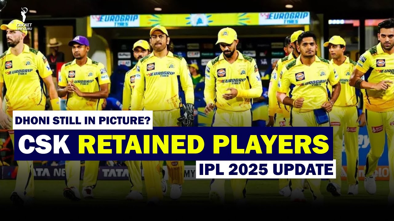 IPL 2025 CSK Retention List | CSK की रिटेंशन लिस्ट में 5 खिलाडियों का ...