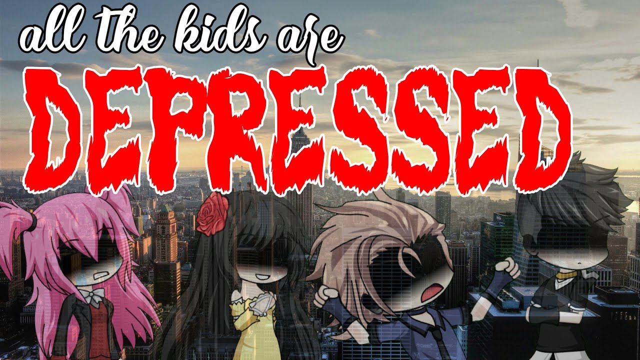 All the kids are depressed l Gacha Studio - YouTube