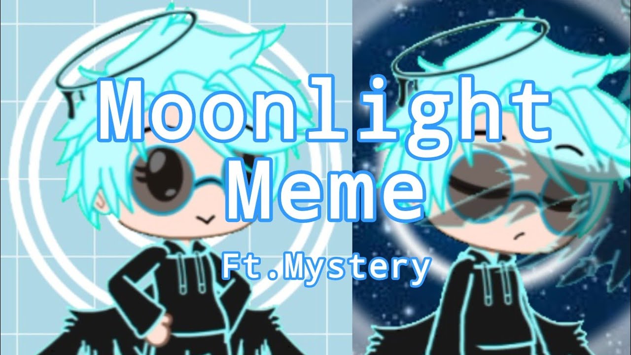 Moonlight Meme (Ft. @mystery5875) - YouTube