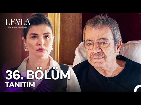 Leyla: Hayat…Aşk…Adalet... 36. Bölüm Tanıtımı - \