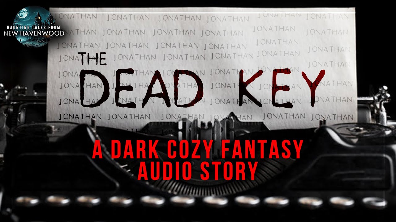 The Dead Key | A Cozy Immersive Audio ASMR Fantasy Horror Mystery Short ...