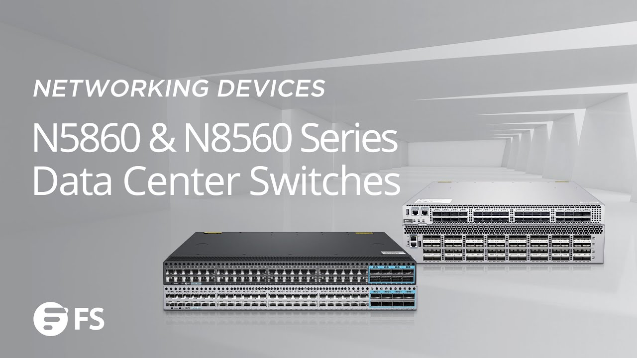 N5860 and N8560 Series Data Center Switches | FS - YouTube
