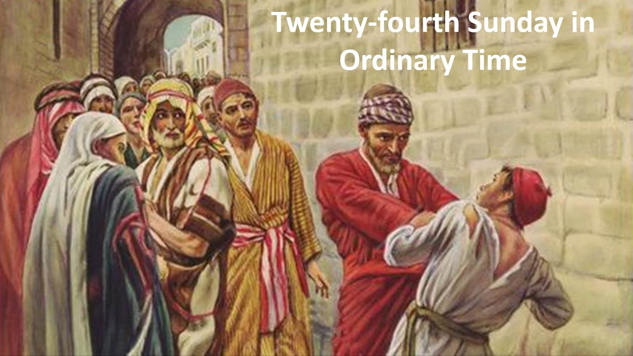 Twenty fourth Sunday in Ordinary Time - YouTube