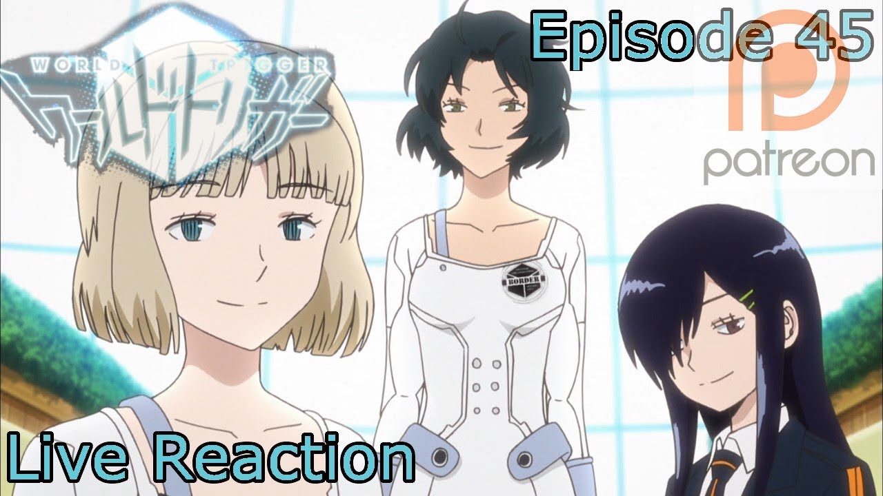 [Reaction+Commentary] World Trigger Episode 45 - YouTube