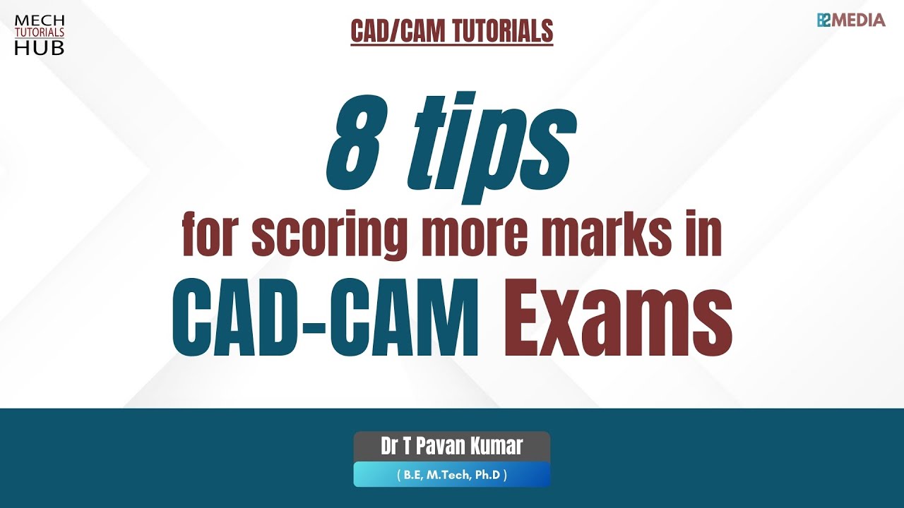 8 Tips for Scoring More Marks in CAD CAM Exams | CAD CAM Tutorials ...
