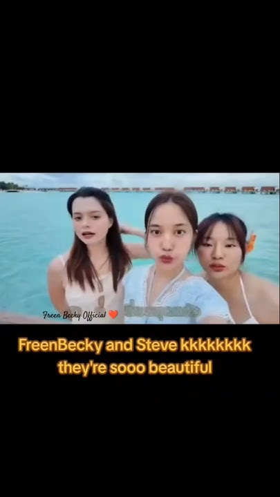 Freen Becky 😍& Pnam 😘Cute ️/Freen Becky Together #freenbeck #freensarocha #beckyarmstrong - YouTube