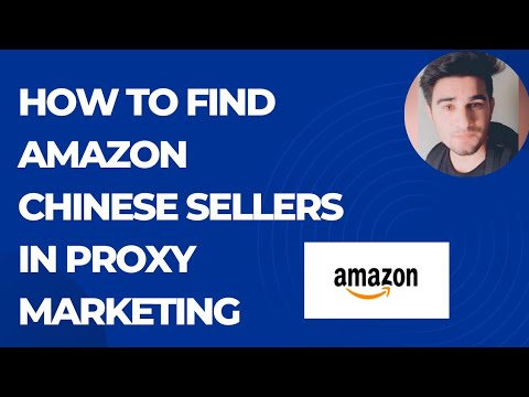 How to find Amazon Chinese sellers for proxy marketing| verify Amazon ...